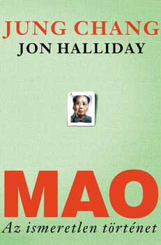 Jon Halliday; Jung Chang: Mao - Az ismeretlen történet | könyv | bookline